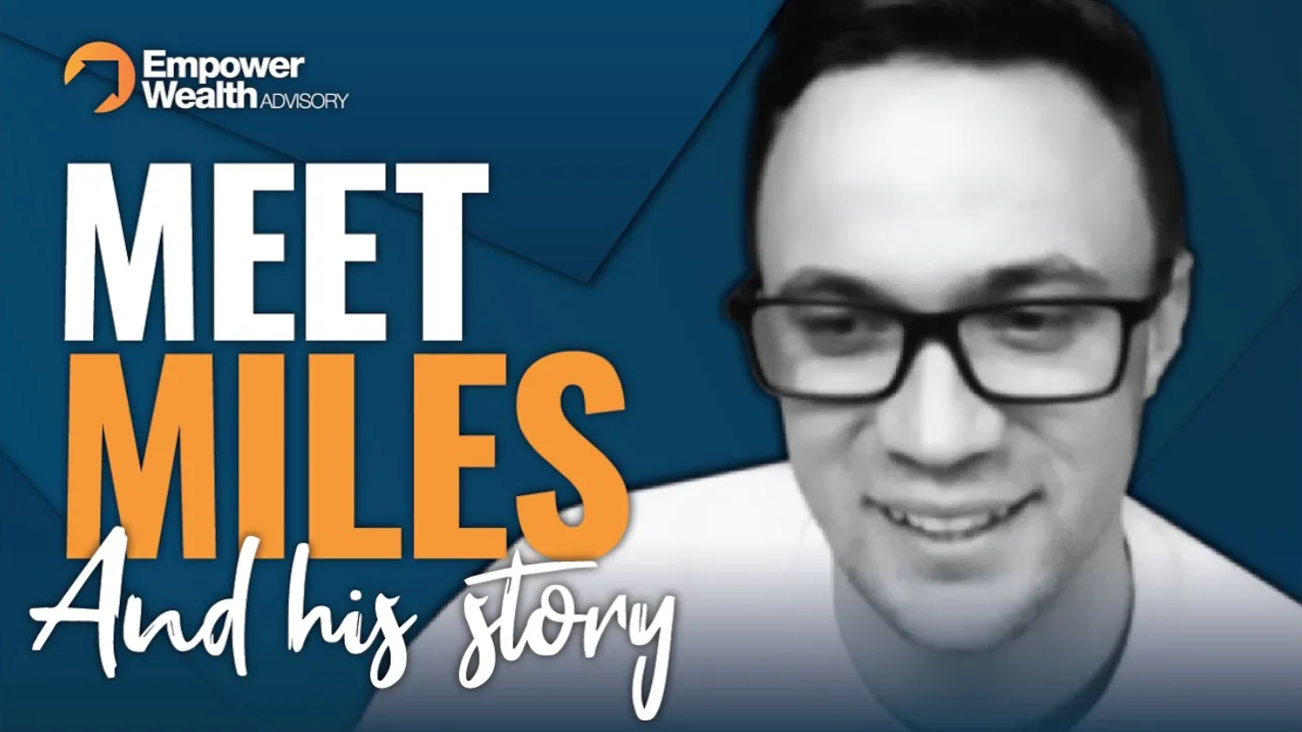 Miles' Story - Empower Wealth