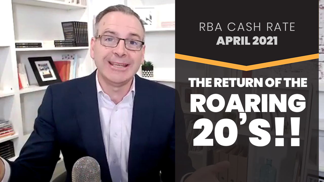 RBA Cash Rate April 2021: The Return of The Roaring 20’s!